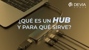¿Qué es un HUB y para qué sirve? - Blog Devia Spain